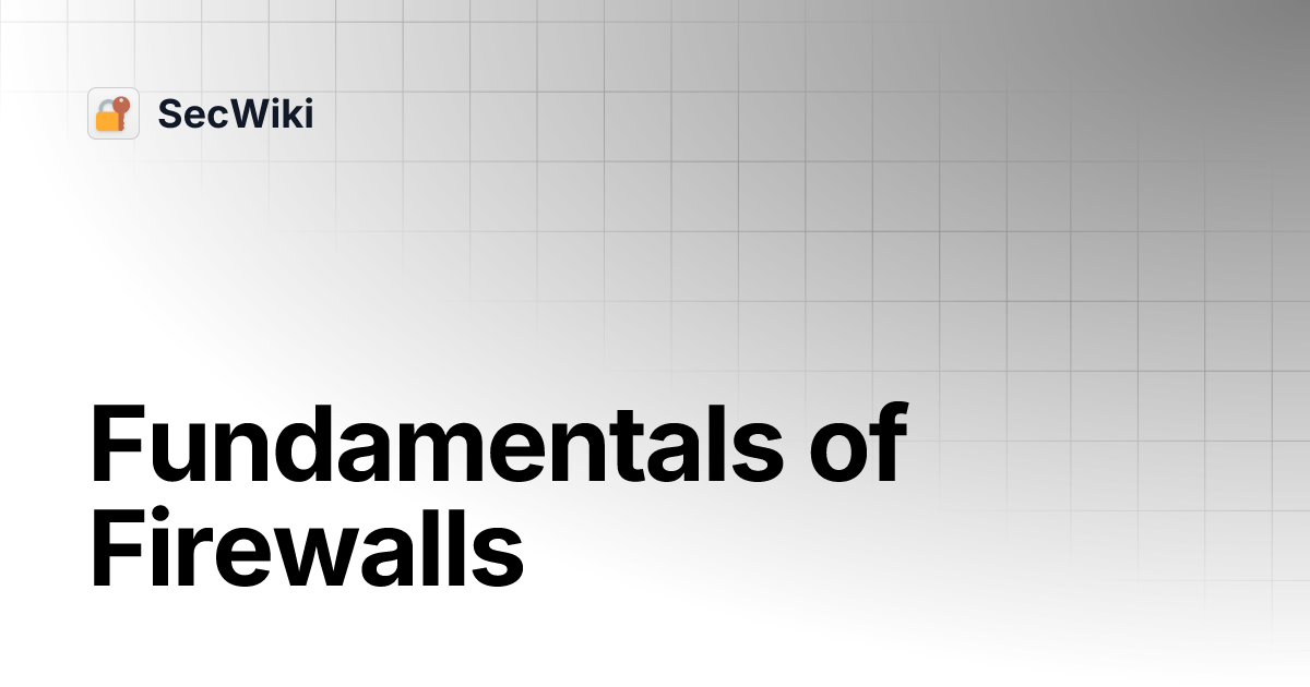 Fundamentals of Firewalls | SecWiki