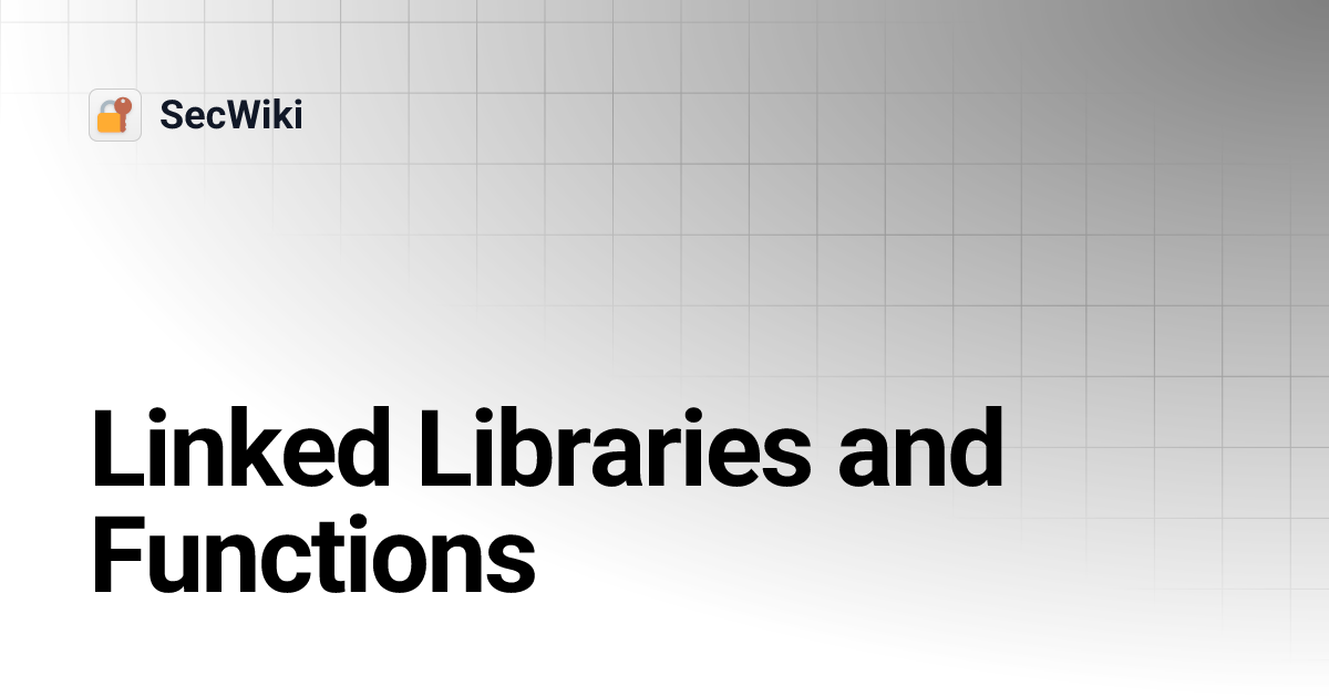 Linked Libraries and Functions | SecWiki