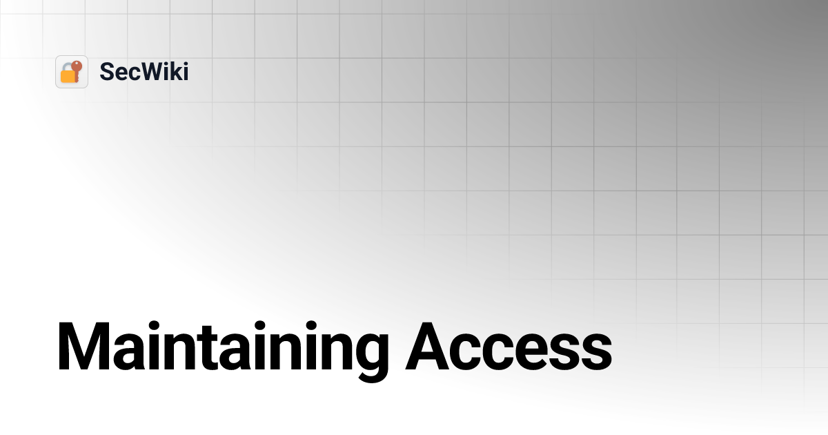 Maintaining Access | SecWiki