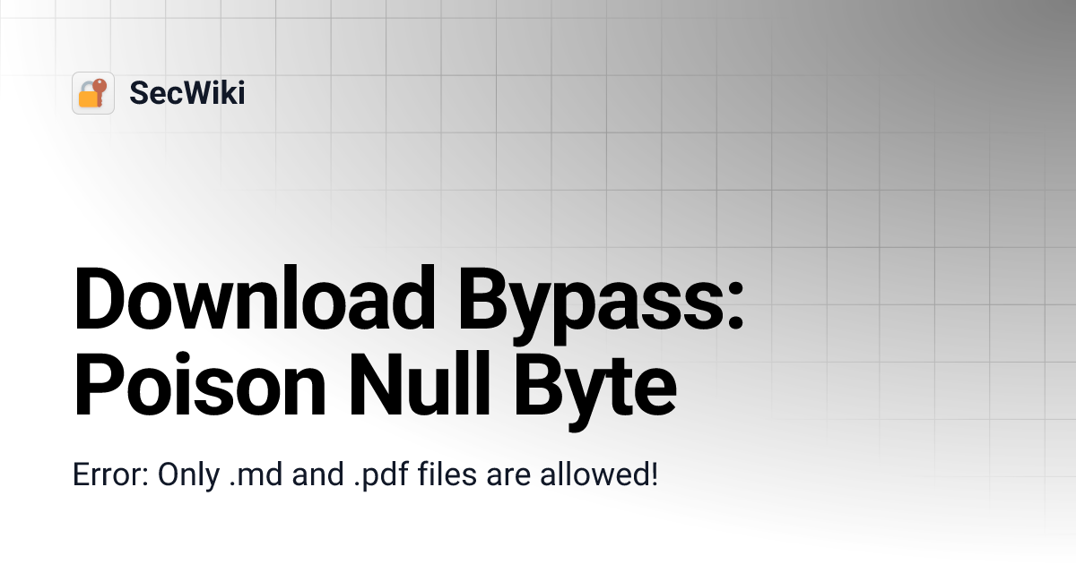 Download Bypass: Poison Null Byte | SecWiki