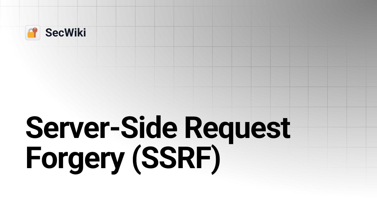 Server-Side Request Forgery (SSRF) | SecWiki